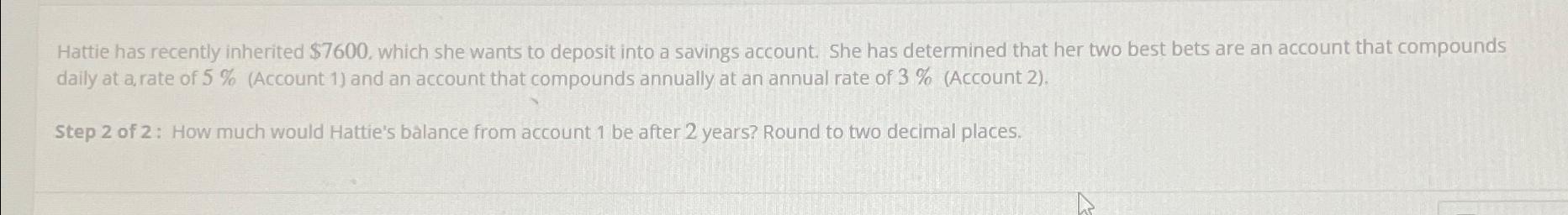 Solved Hattie has recently inherited $7600. ﻿which she wants | Chegg.com