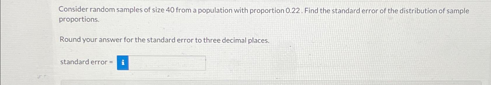 Solved Consider random samples of size 40 ﻿from a population | Chegg.com