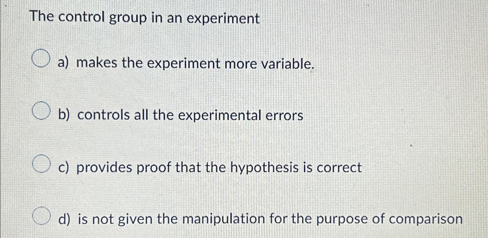 Solved The control group in an experimenta) ﻿makes the | Chegg.com
