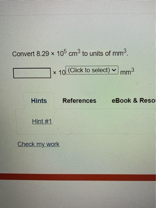 Solved Convert 8.29 x 105 cm3 to units of mm3. x 10 (Click | Chegg.com