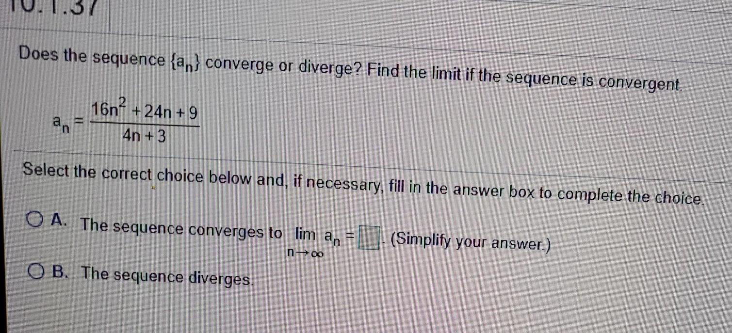 Solved Does the sequence {a,} converge or diverge? Find the | Chegg.com