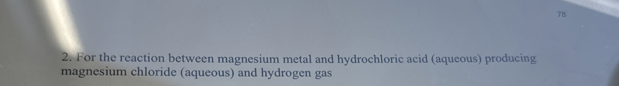 Solved For the reaction between magnesium metal and | Chegg.com