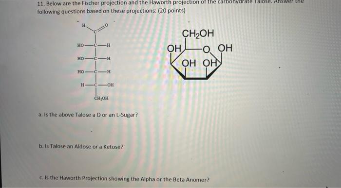 Solved 11. Below are the Fischer projection and the Haworth | Chegg.com