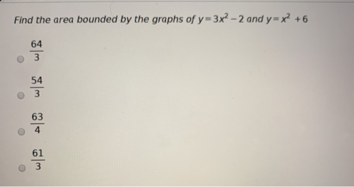 Solved Find the area bounded by the graphs of y= 3x2 - 2 and | Chegg.com