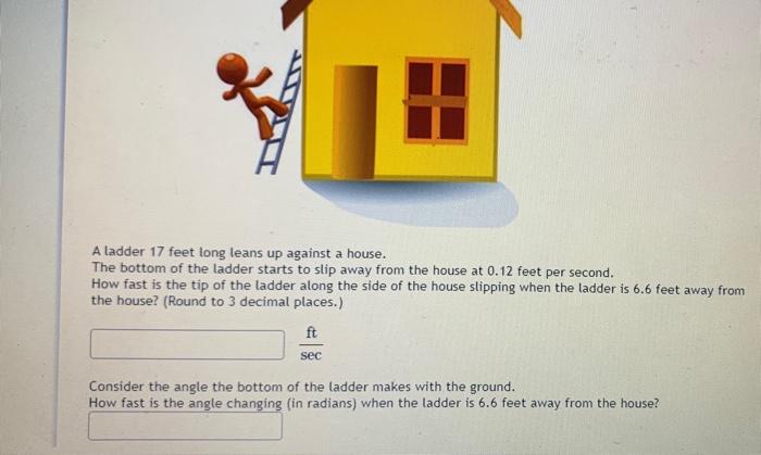 Solved A ladder 17 feet long leans up against a house. The | Chegg.com