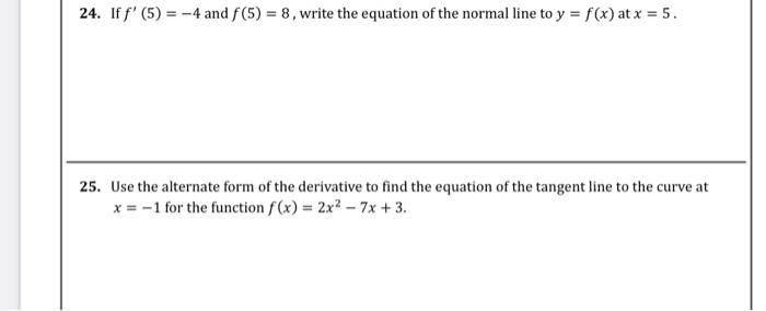 Solved 24. If f′(5)=−4 and f(5)=8, write the equation of the | Chegg.com