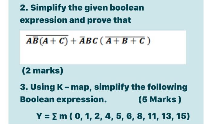Solved 2. Simplify the given boolean expression and prove | Chegg.com