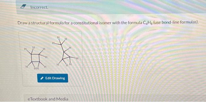 Solved Incorrect. Draw a structural formula for a | Chegg.com