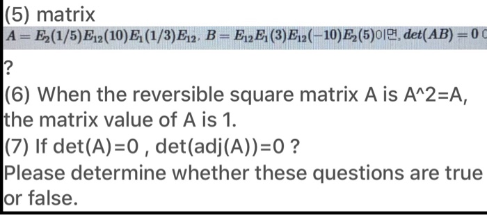 Solved (5) matrix A = E(1/5)E12(10)E (1/3)E12. B=E12E | Chegg.com