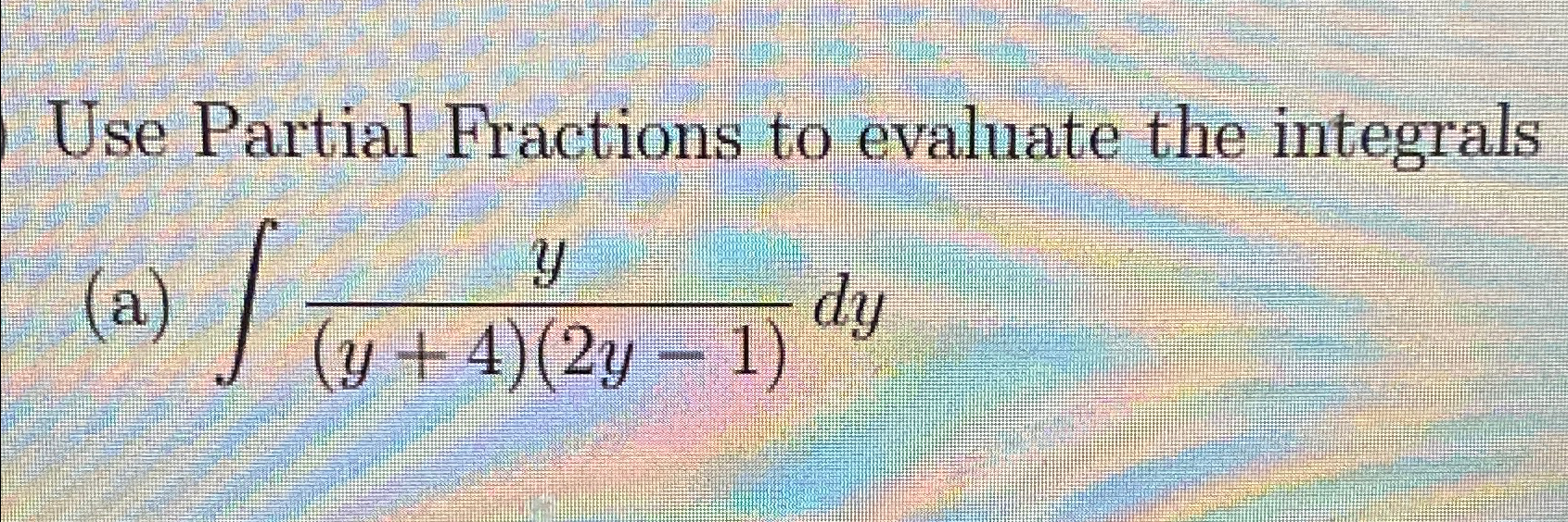 Solved Use Partial Fractions to evaluate the | Chegg.com