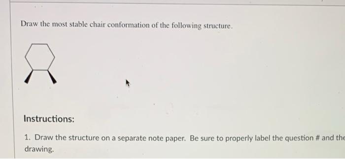Solved Draw the most stable chair conformation of the | Chegg.com