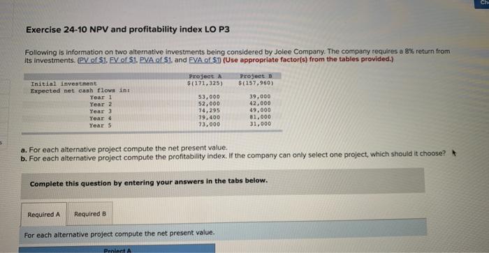 Exercise 24-10 NPV and profitability index LO P3 | Chegg.com