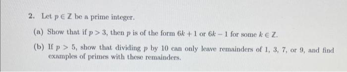 Solved 2. Let p∈Z be a prime integer. (a) Show that if p>3, | Chegg.com