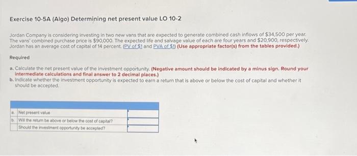 Solved Exercise 10-5A (Algo) Determining net present value | Chegg.com