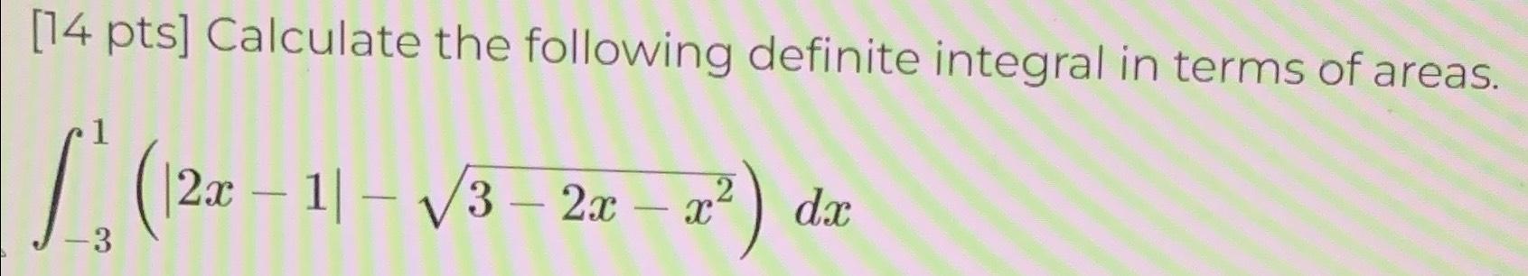 Solved [14 ﻿pts] ﻿Calculate the following definite integral | Chegg.com