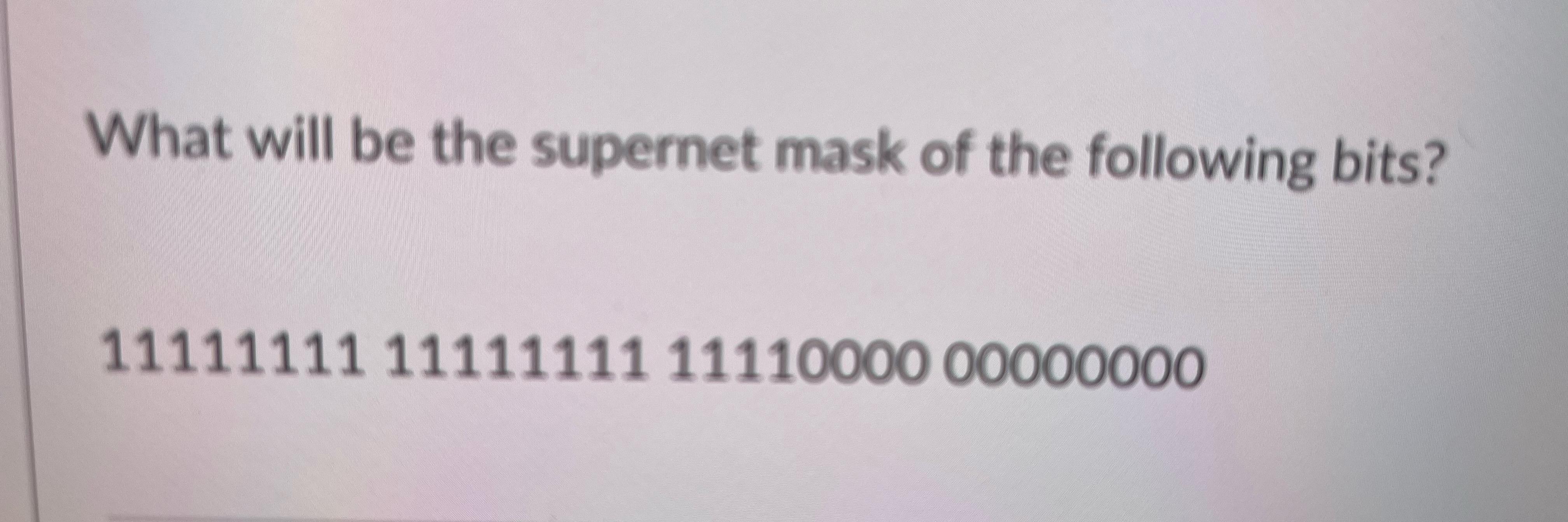 Solved What will be the supernet mask of the following | Chegg.com