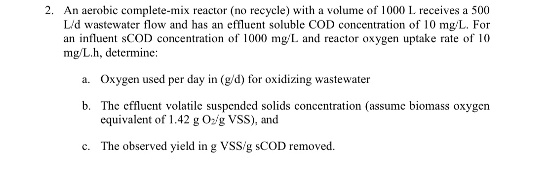 Solved An aerobic complete-mix reactor (no recycle) ﻿with a | Chegg.com