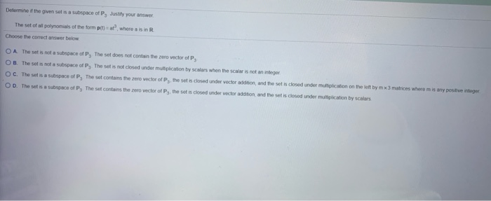 Solved Determine the given set is a subspace of P, Justify | Chegg.com