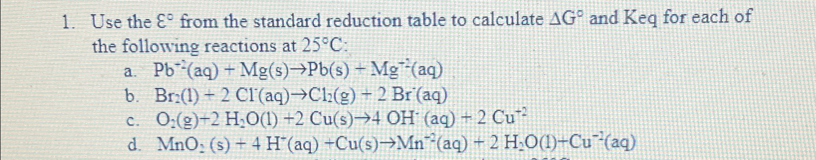 Solved Use the ε° ﻿from the standard reduction table to | Chegg.com