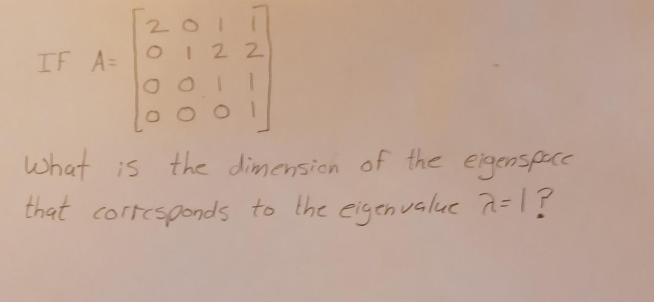 Solved IF A=⎣⎡2000010012101211⎦⎤ What is the dimension of | Chegg.com