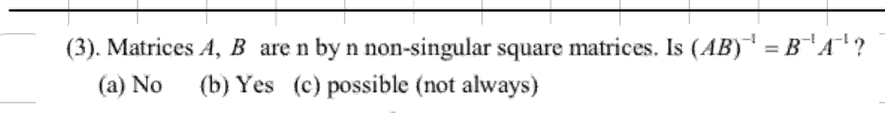 Solved (3). ﻿Matrices A,B ﻿are n ﻿by n ﻿non-singular square | Chegg.com