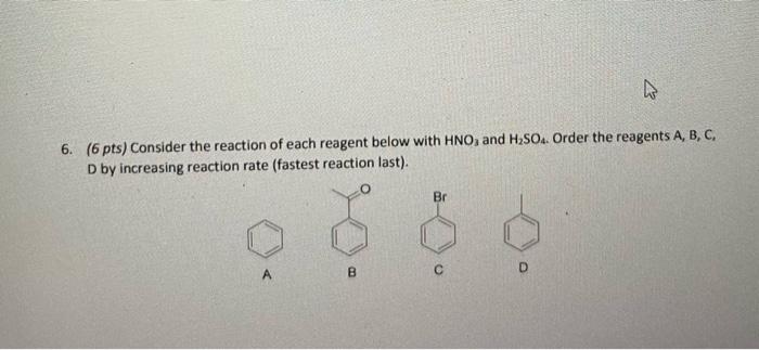 Solved 6. (6 pts) Consider the reaction of each reagent | Chegg.com