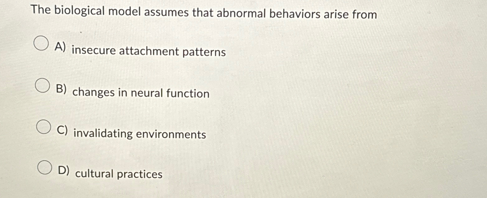 Solved The biological model assumes that abnormal behaviors | Chegg.com