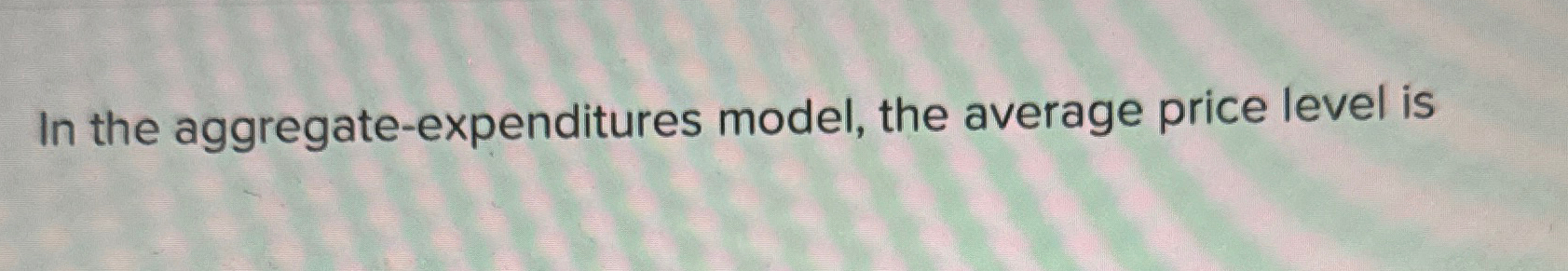 Solved In aIn the aggregate-expenditures model, the average | Chegg.com