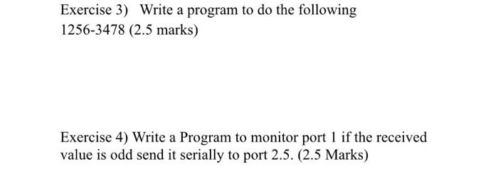 Solved Exercise 3) Write a program to do the following | Chegg.com Solved Exercise 3) Write a program to do the following | Chegg.com