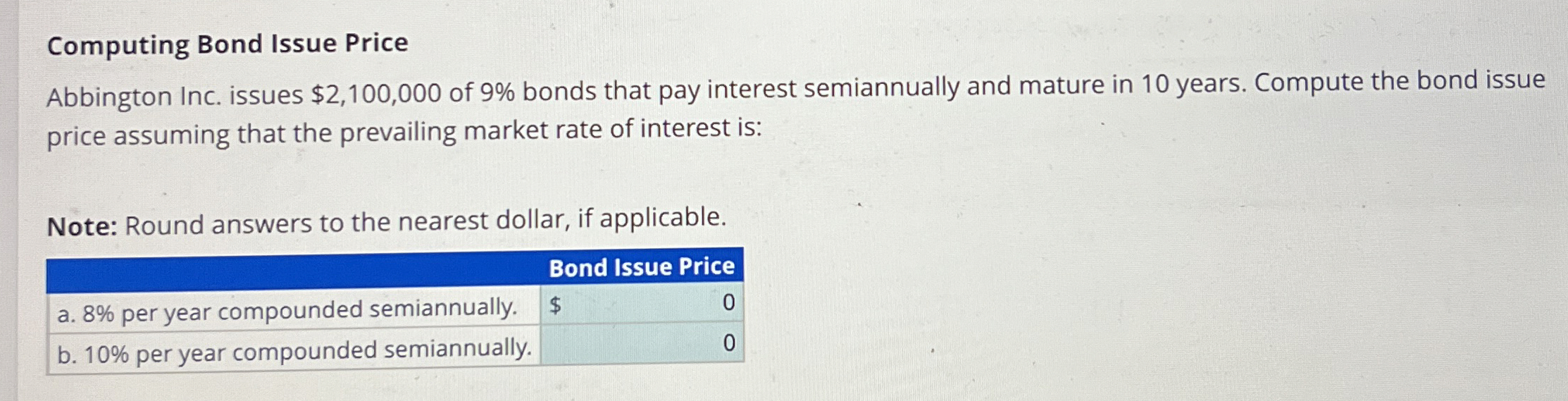 Solved Computing Bond Issue PriceAbbington Inc. issues | Chegg.com