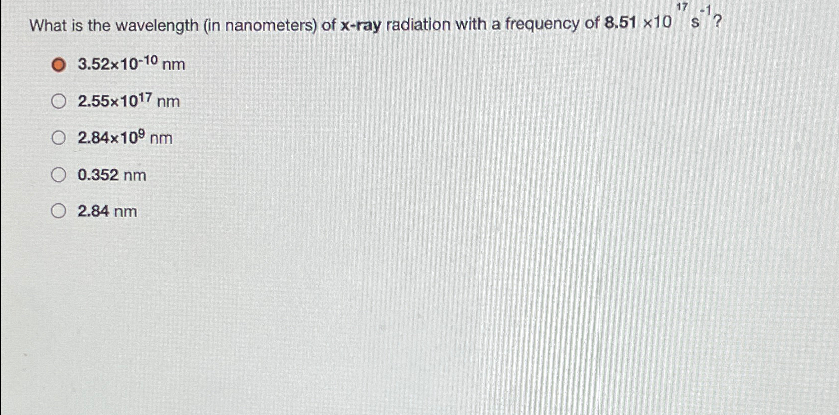 Solved What is the wavelength (in nanometers) ﻿of x-ray | Chegg.com