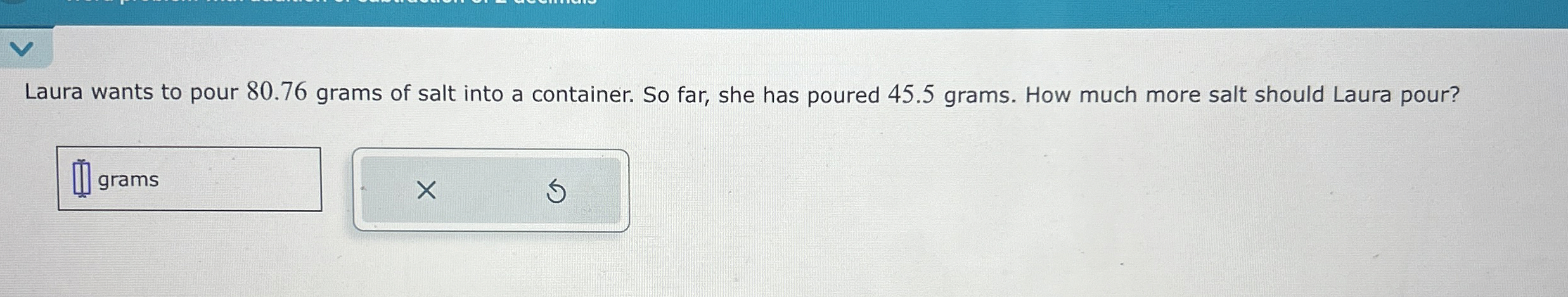 Solved Laura wants to pour 80.76 ﻿grams of salt into a | Chegg.com