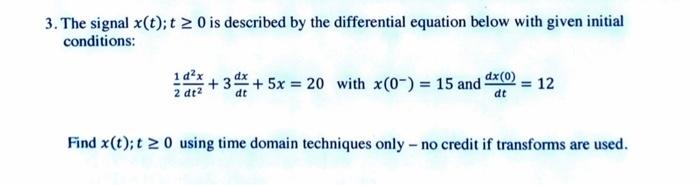 Solved 3. The signal x(t);t≥0 is described by the | Chegg.com