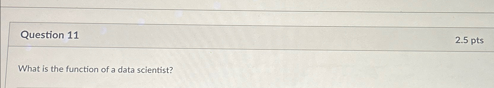 Solved What is the function of a data scientist? | Chegg.com