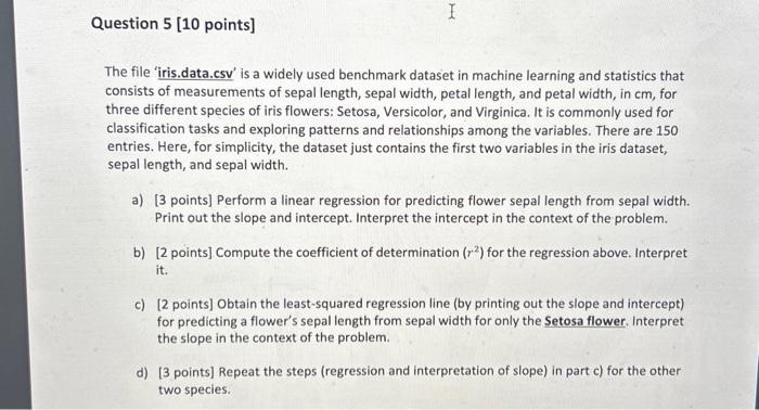 Solved The file 'iris.data.csv' is a widely used benchmark | Chegg.com