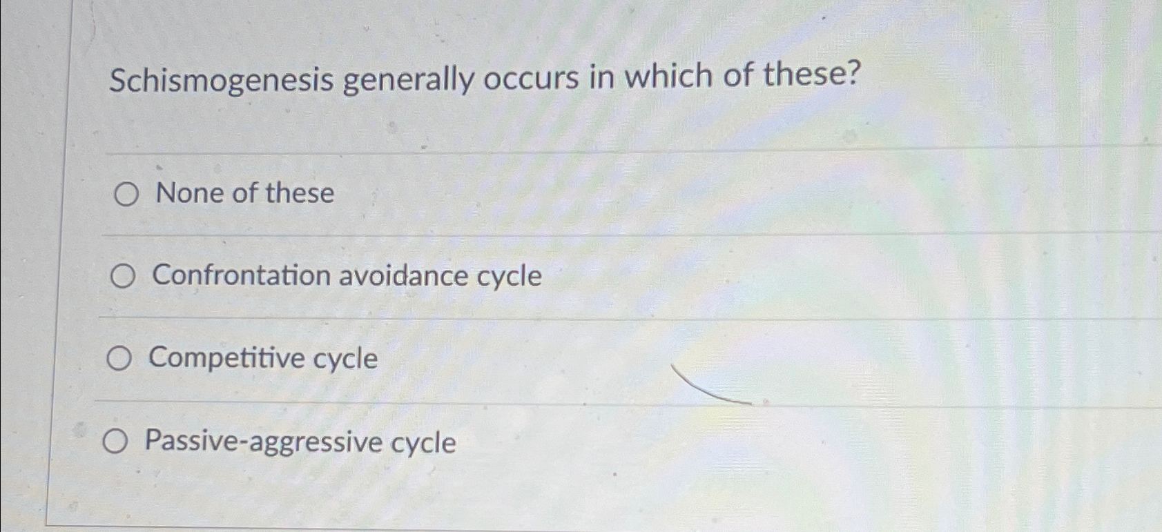 Solved Schismogenesis generally occurs in which of | Chegg.com
