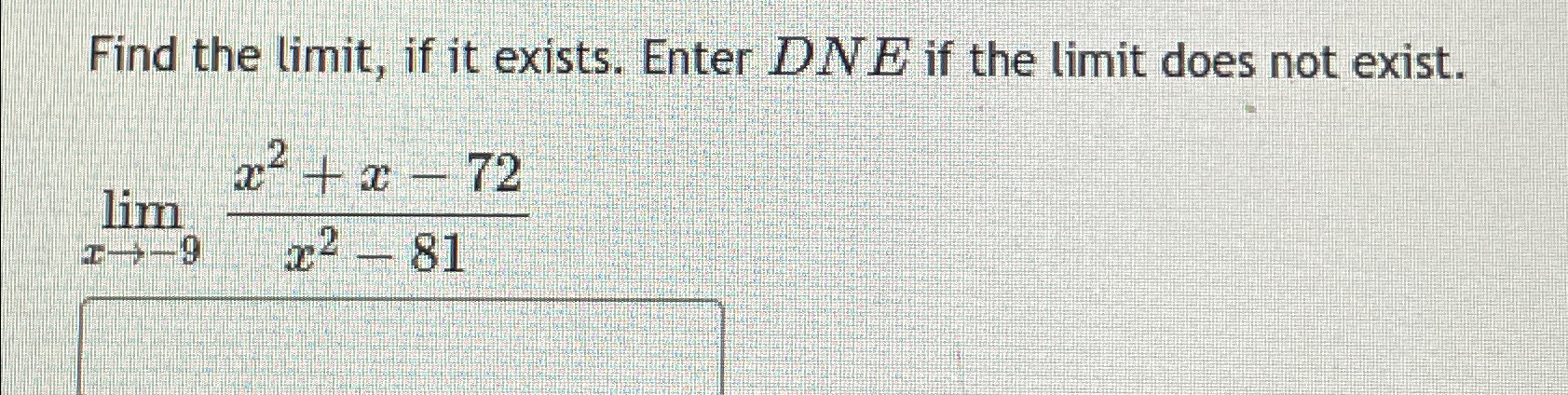 Solved Find the limit, ﻿if it exists. Enter DNE if the limit | Chegg.com