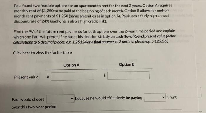 Solved Paul found two feasible options for an apartment to | Chegg.com