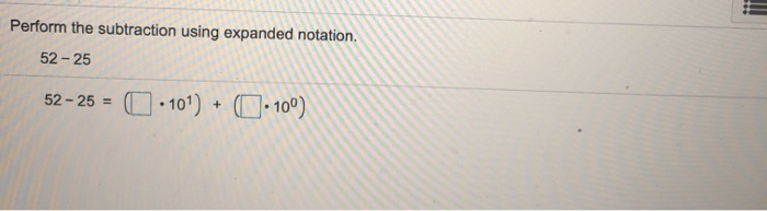 Solved Perform the subtraction using expanded notation. | Chegg.com