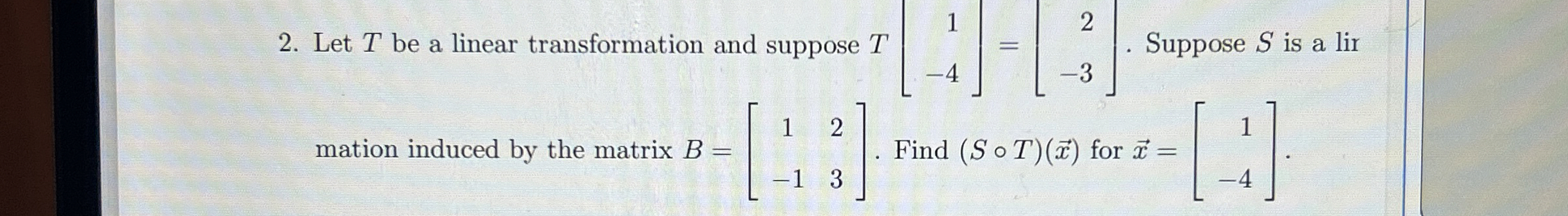 Solved Let T ﻿be a linear transformation and suppose | Chegg.com