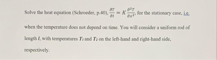 Solved Solve the heat equation (Schroeder, p.40). 8²T = K | Chegg.com