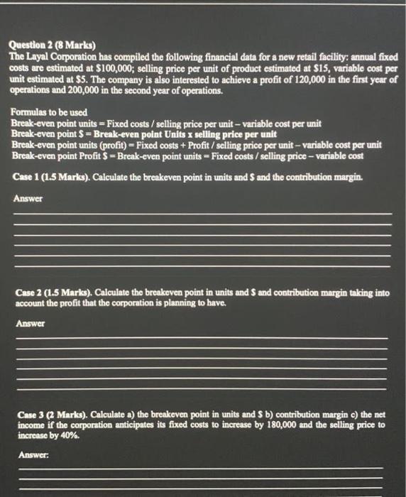 Solved Question 2 (8 Marks) The Layal Corponation has | Chegg.com