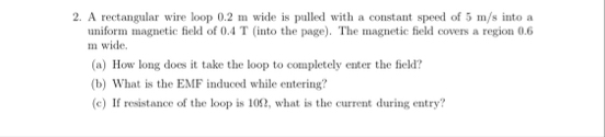 Solved A rectangular wire loop 0.2 ﻿m wide is pulled with a | Chegg.com