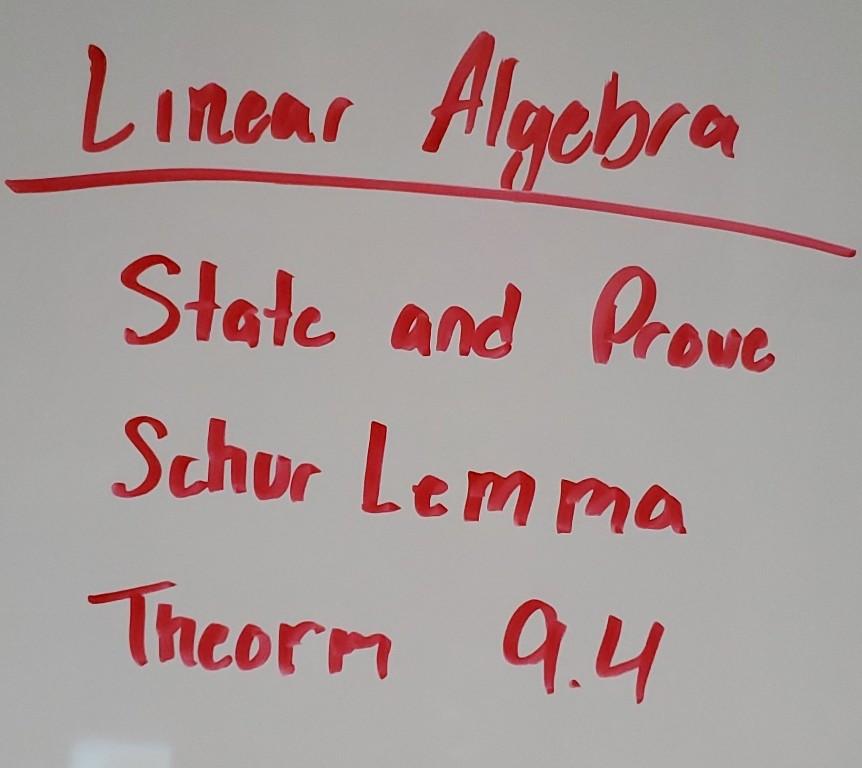 Solved Linear Algebra State and Prove Schur Lemma Theorm 9.4 | Chegg.com