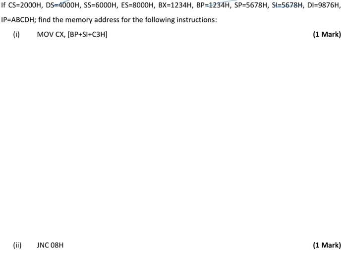 Solved If CS=2000H, DS-4000H, SS=6000H, ES=8000H, BX=1234H, | Chegg.com