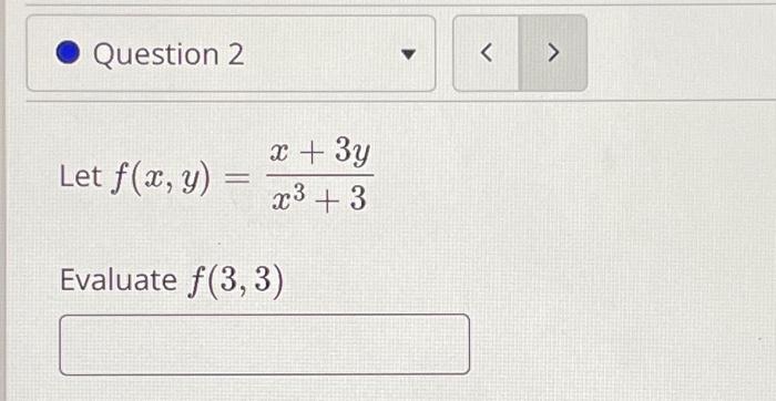 Solved Let f(x,y)=x3+3x+3y Evaluate f(3,3) | Chegg.com