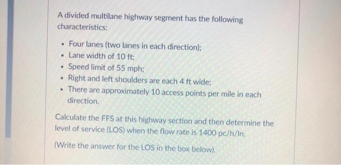 Solved A divided multilane highway segment has the following | Chegg.com
