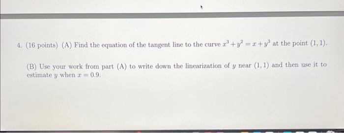 Solved 4. (16 points) (A) Find the equation of the tangent | Chegg.com