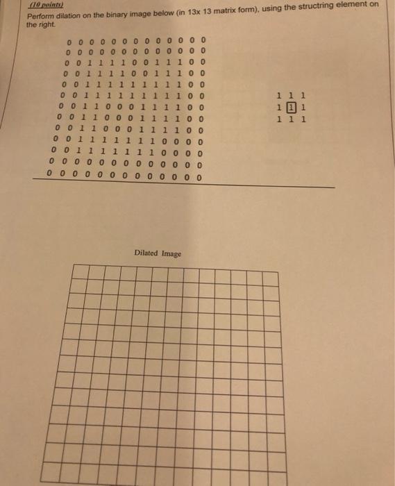 Solved (1a pesiefry) Perform dilation on the binary image | Chegg.com