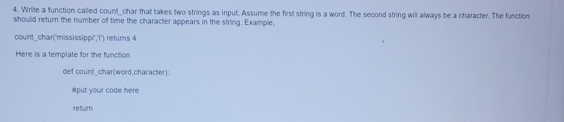Solved 4. Write a function called count_char that takes two | Chegg.com